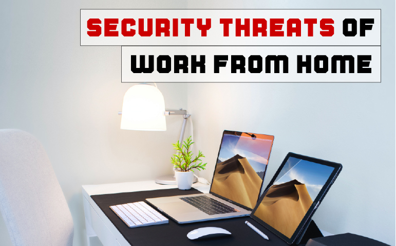 What are the Security Threats of Work from Home?