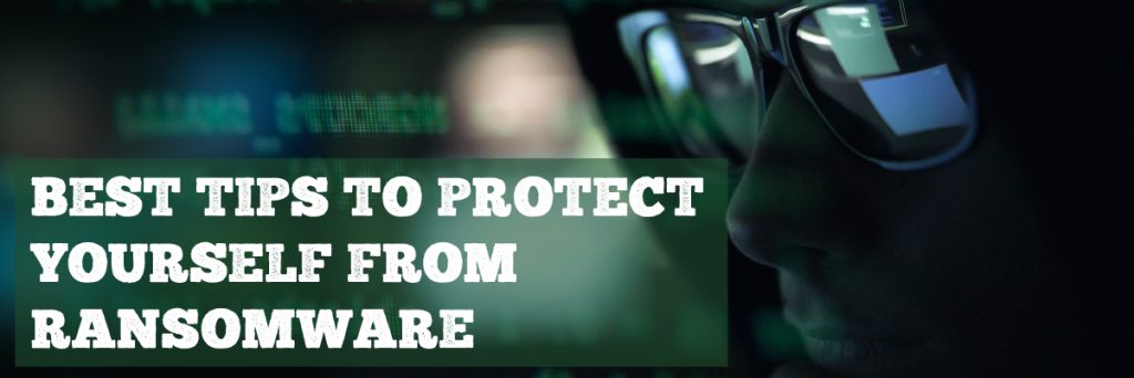 Best Tips to Protect yourself from Ransomware attacks.