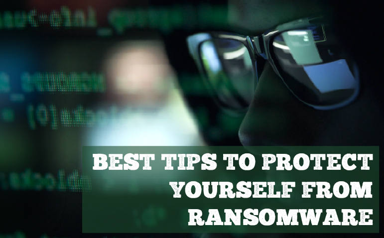 Best Tips to Protect yourself from Ransomware attacks.