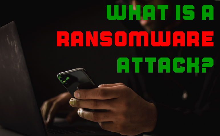 What is Ransomware Attacks? and Types of Ransomware attacks?