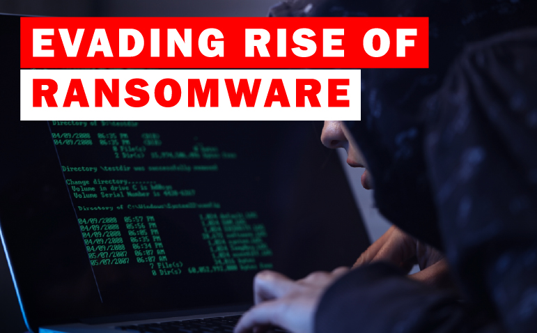 Evading Rise of Ransomware Attack