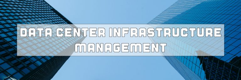 What is Data Center Infrastructure Management DCIM?