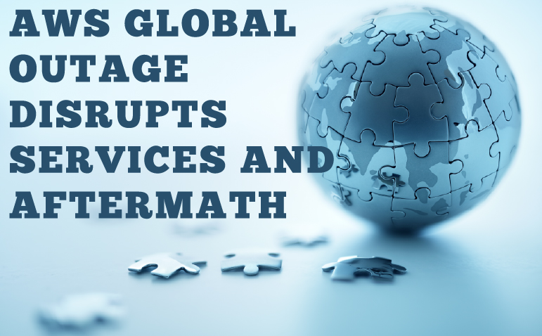 AWS global outage; disrupts services and aftermath - Protected Harbor Blogs