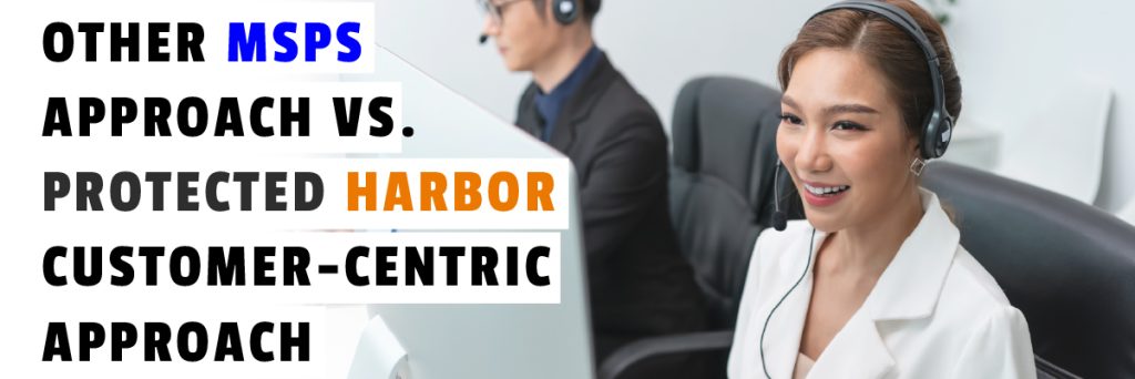 Other Managed Service Provider vs Protected Harbor's Approach