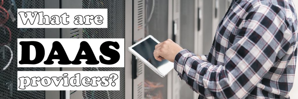 What are DaaS providers? - Protected Harbor Blogs