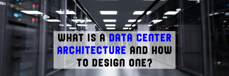 What is a Data Center Architecture and how to design one? - PH