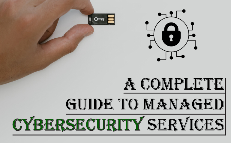A complete guide to managed cyber security services - PH Blogs