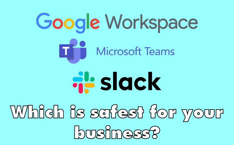 Google Workspace, Slack, or Microsoft Teams?