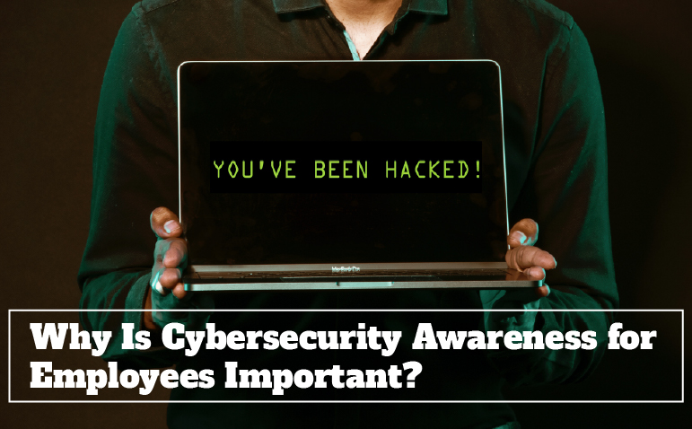 Why Is Employee Knowledge of Cybersecurity Important?