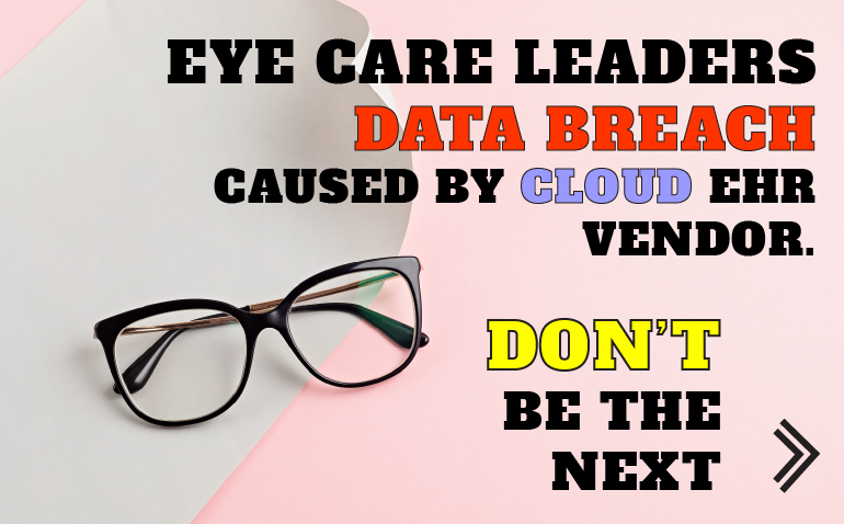 Eye Care Leaders Data Breach Caused by Cloud EHR Vendor