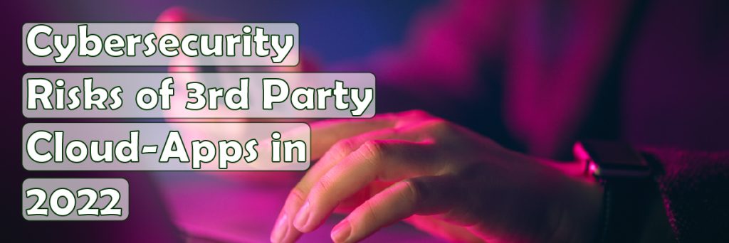Third-Party Cloud-Apps' Cybersecurity Risks in 2022