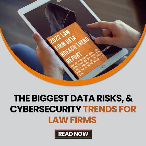 The Biggest Data Risks and Cybersecurity Trends for Law Firms