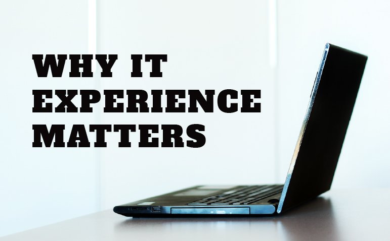 Why IT Experience Matters: - Protected Harbor Blogs