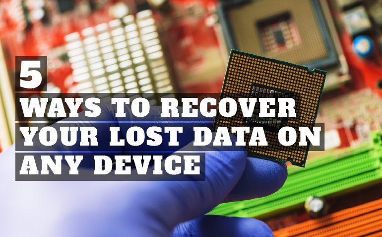 5 Ways to Recover Your Lost Data on Any Device Protected Harbor