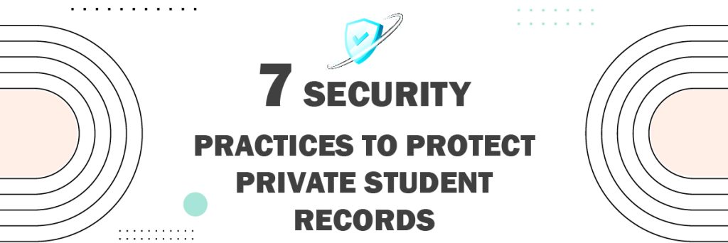 Security Practices to Protect Private Student Records - PH Blogs