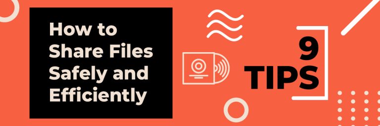 9 Guidelines for Safe and Efficient File Sharing