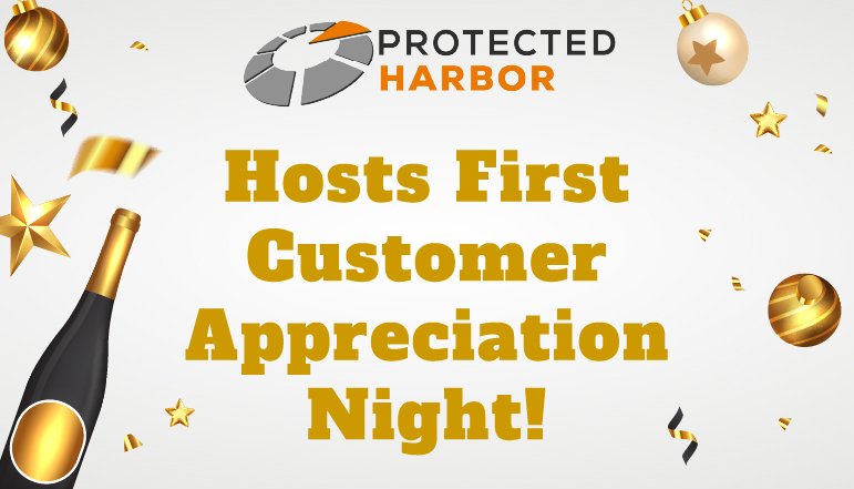 Protected Harbor Customer Appreciation Night! - PH Blogs