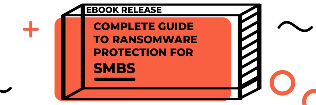 The Complete Guide to Ransomware Protection for SMBs Ebook