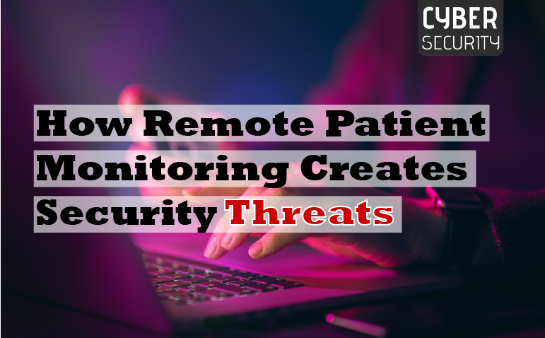 How Remote Patient Monitoring Creates Security Threats - PH Blog