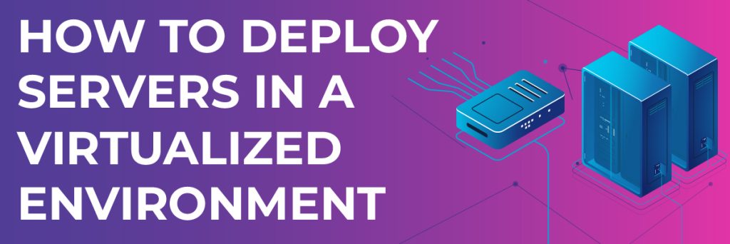 Deploying Servers in a Virtualized Environment - Protected Harbor
