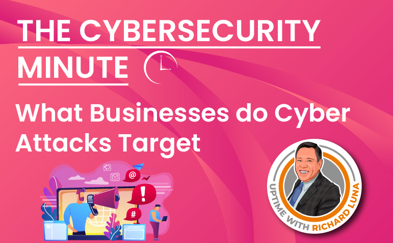The Most Common Businesses That Cyber Attacks Target