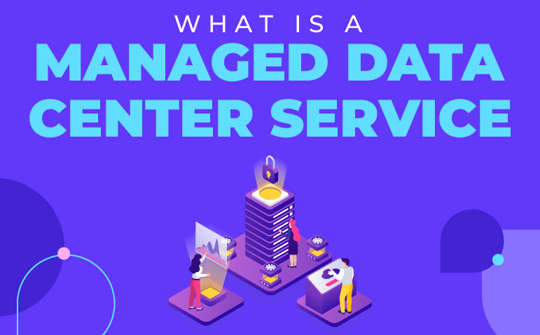 What Is a Managed Data Center Service - Protected Harbor Blogs