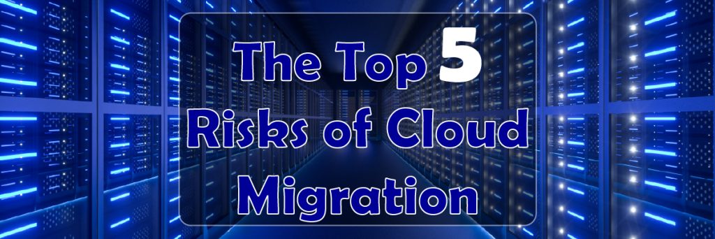 The Top 5 Risks of Cloud Migration - Protected Harbor Blogs