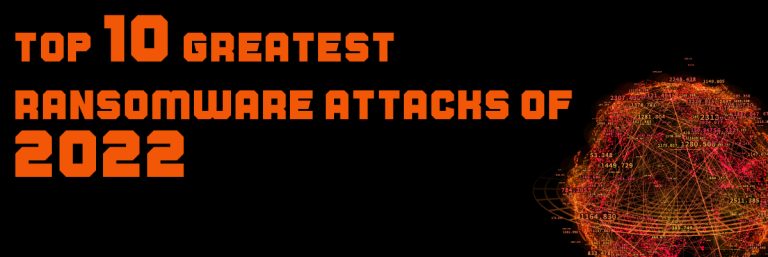 The Top 10 Ransomware Attacks Of 2022 - Protected Harbor Blogs