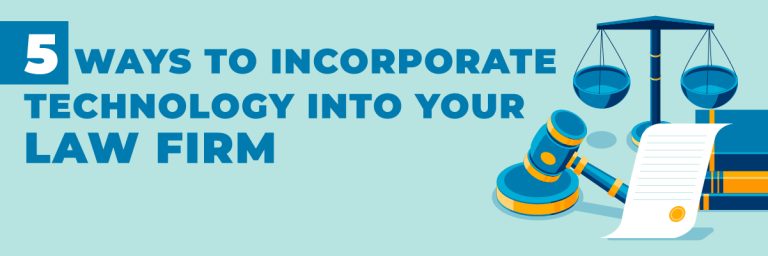 The 5 Ways to Incorporate Technology into Your Law Firm