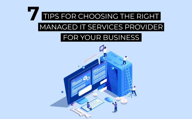 7 Tips for Choosing the Right MSP
