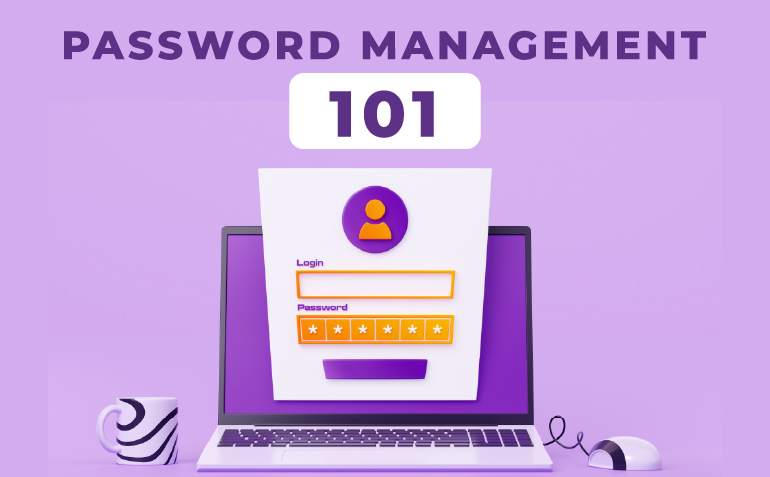 Password Management 101 - Protected Harbor Blogs