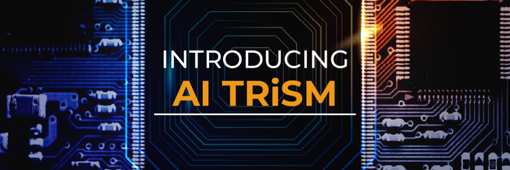 What is AI TRiSM - Protected Harbor Blogs