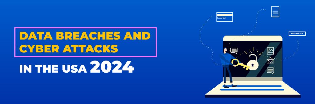 Cyber Attacks and Data Breaches in the USA 2024 - Protected Harbor Blogs