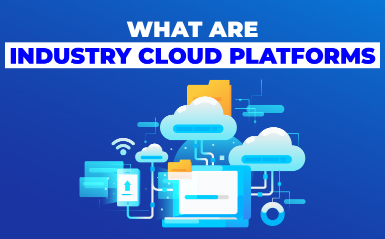 What are Industry Cloud Platforms (ICP) - Protected Harbor Blogs