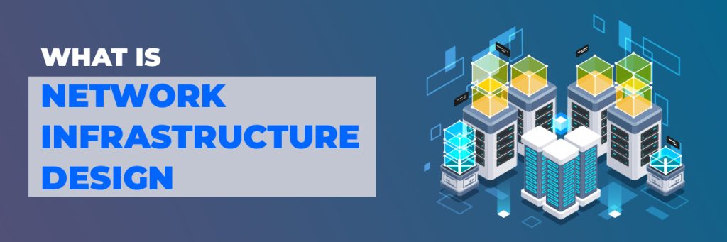 What is Network Infrastructure Design - Protected Harbor Blogs