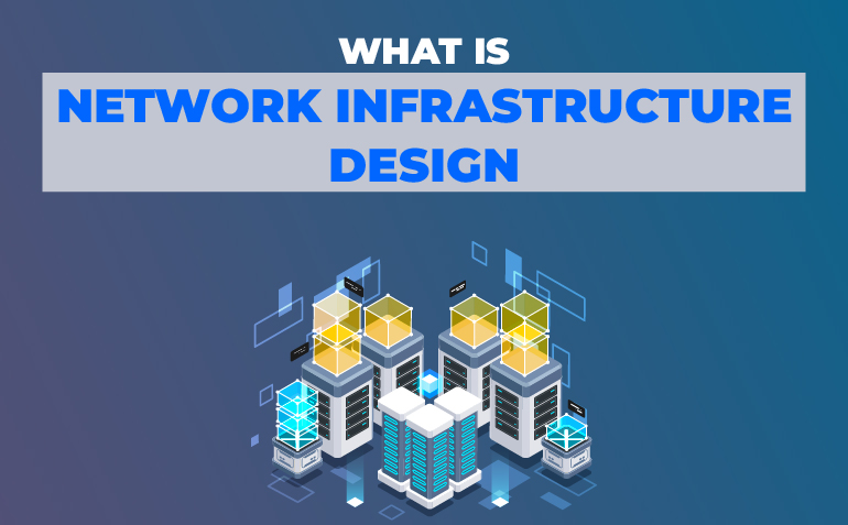What is Network Infrastructure Design - Protected Harbor Blogs