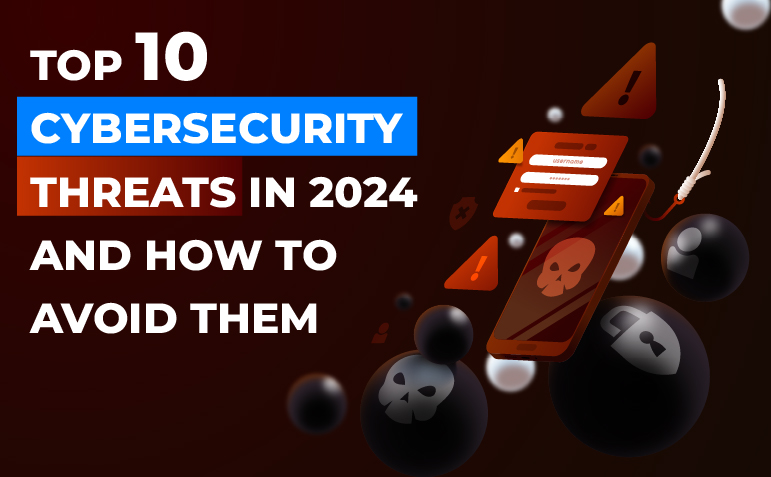 How to Avoid Top Cybersecurity Threats in 2024 - Protected Harbor Blogs