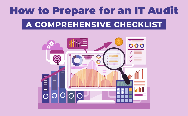 How to Prepare for an IT Audit: A Comprehensive Checklist