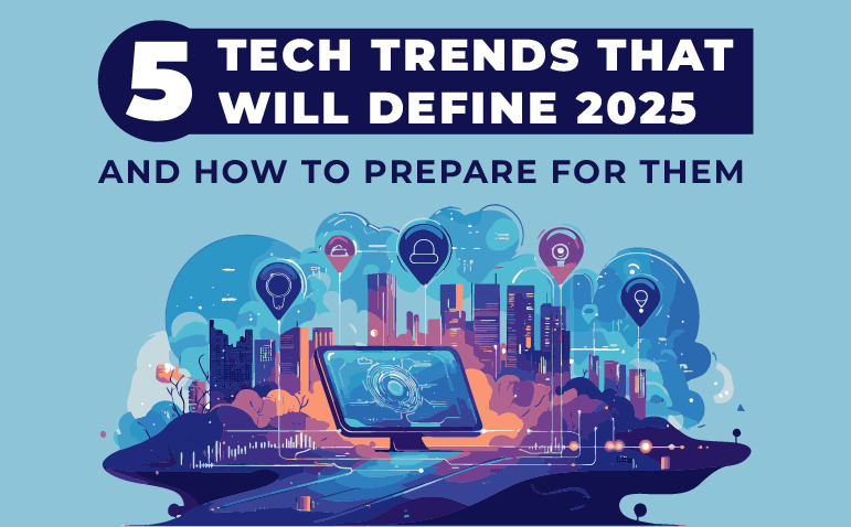 Tech Trends 2025 to Watch and Prepare For - Protected Harbor Blogs